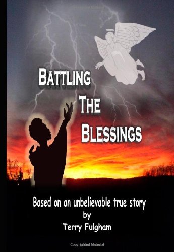 Battling The Blessings: Terry Fulgham: 9781435757059: Amazon.com: Books