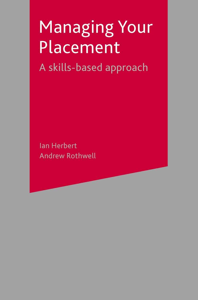Managing Your Placement: A Skills Based Approach : Herbert, Ian ...