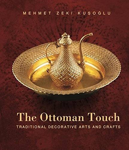 The Ottoman Touch: Traditional Decorative Arts and Crafts: Kusoglu ...