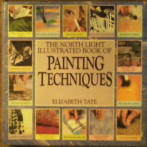 The North Light Illustrated book of Painting Techniques: Elizabeth Tate ...