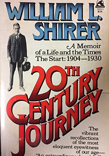 Twentieth Century Journey: A Memoir of a Life and the Times - The Start ...