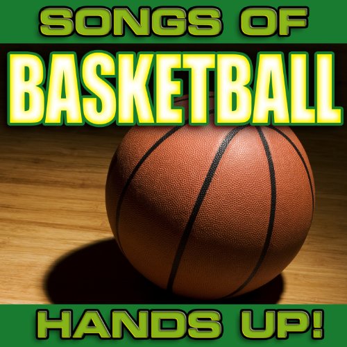 Songs of Basketball: Hands Up! : Life of the Party: Amazon.fr ...