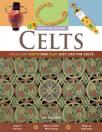 Celts: Dress, Eat, Write, and Play Just Like the Celts (Hands-On ...