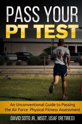 Buy Pass Your PT Test: An Unconventional Guide to Passing the Air Force ...