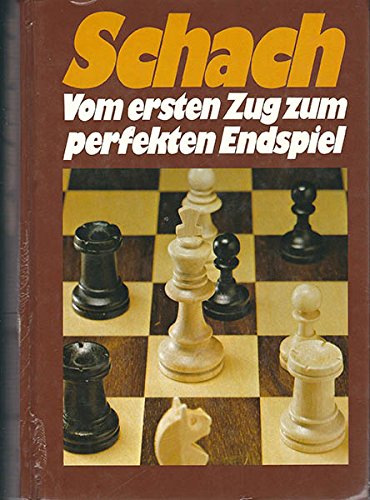 Schach vom ersten Zug zum perfekten Endspiel. : Weiss, Max: Amazon.de ...