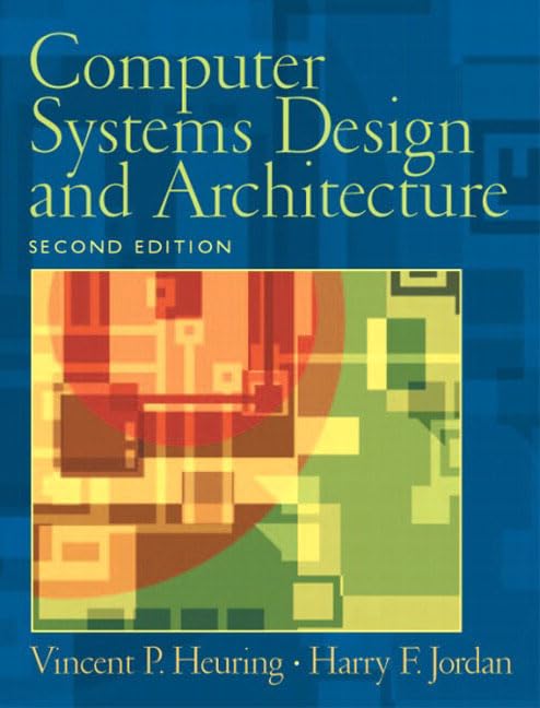 Computer Systems Design and Architecture (2nd Edition): Heuring ...