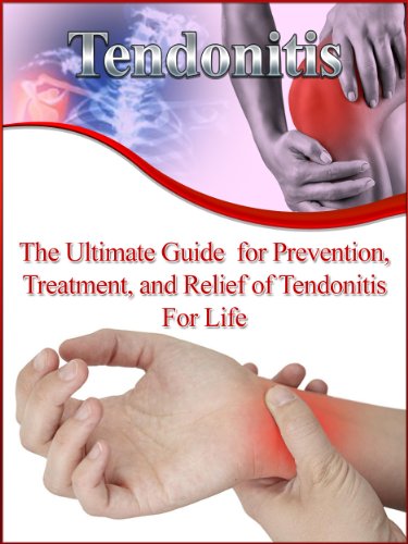 Tendonitis: The Ultimate Guide for Prevention, Treatment, and Relief of ...