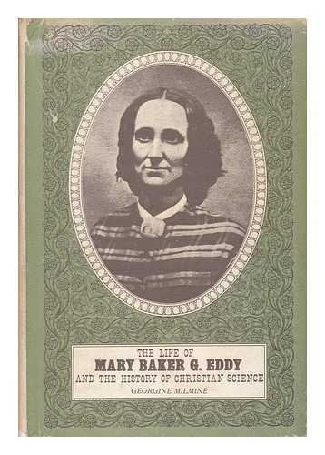 The Life of Mary Baker G. Eddy and the History of Christian Science ...