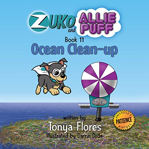 Ocean Clean-up: Aristotle's Virtues: Patience (Zuko and Allie Puff Book ...