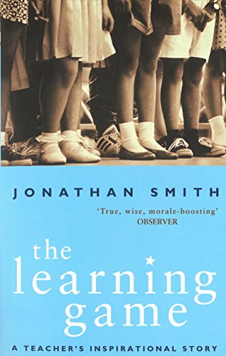 The Learning Game: A Teacher's Inspirational Story eBook : Smith ...