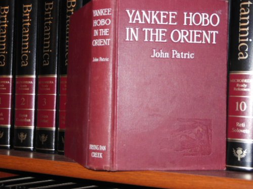 1st Edition ~ Yankee Hobo In The Orient: Patric, John: Amazon.com: Books