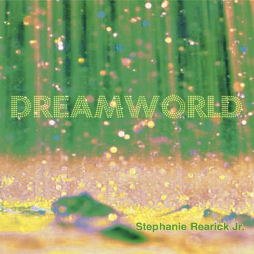Amazon MusicでStephanie Rearick Jr.のDreamworldを再生する