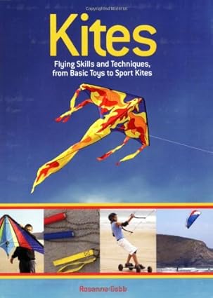 Kites: Flying Skills and Techniques, from Basic Toys to Sport Kites: Cobb, Rosanne ...