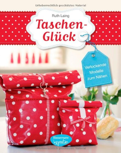 Amazon.com: Taschen-Glück: Verlockende Modelle zum Nähen: 9783572080564 ...