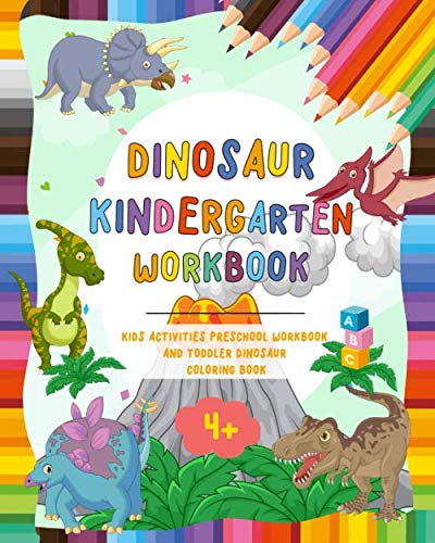 Dinosaur Kindergarten Workbook: Preschool workbook Kids activities and ...