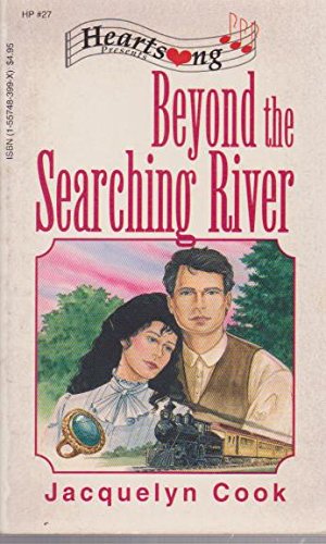 Beyond the Searching River (Heartsong Presents #27): Jacquelyn Cook ...