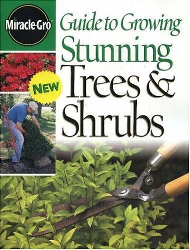 Guide To Growing Stunning Trees and Shrubs (Miracle-Gro): Schrock ...