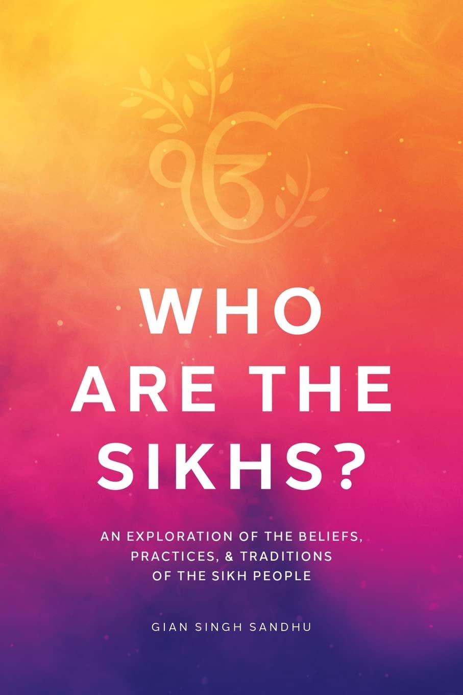Amazon.com: Who Are the Sikhs?: An Exploration of the Beliefs ...
