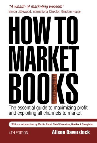 How to Market Books: The Essential Guide to Maximizing Profit and ...