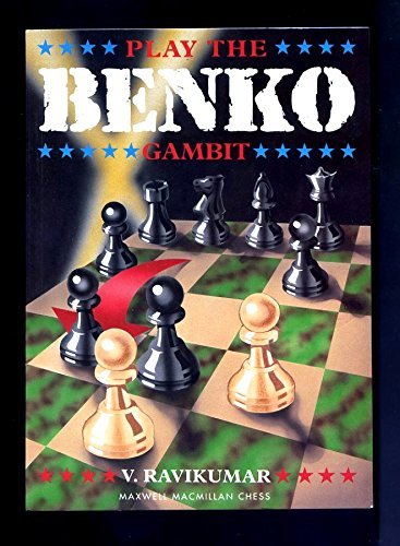 Play the Benko Gambit (Cadogan Chess Books): Ravikumar, Vaidyanathan ...