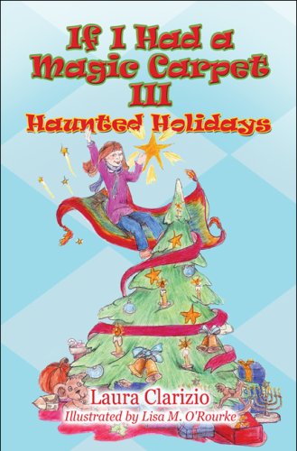 If I Had a Magic Carpet III: Haunted Holidays: Clarizio, Laura ...