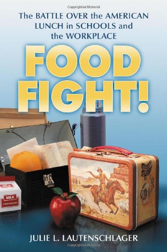 Amazon.com: Food Fight!: The Battle Over the American Lunch in Schools ...