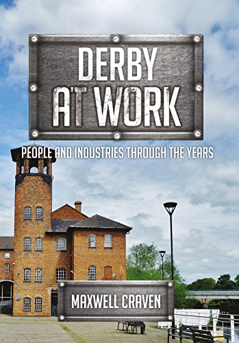 Derby at Work: People and Industries Through the Years eBook : Craven ...