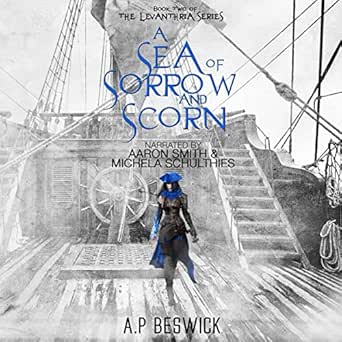 Amazon.com: A Sea of Sorrow and Scorn: The Levanthria Series, Book 2 (Audible Audio Edition): A ...