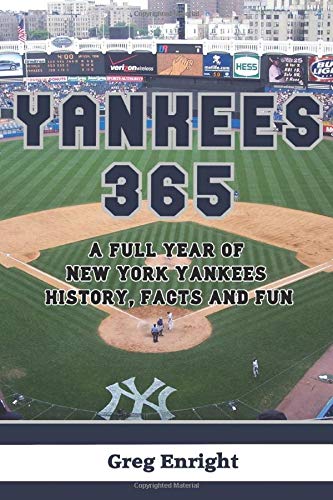 Yankees 365: A Full Year of New York Yankees History, Facts and Fun ...