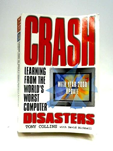 CRASH: Learning From The World's Worst Computer Disasters (With Year ...