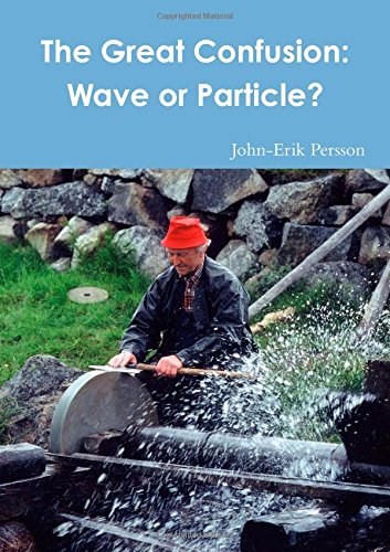 The Great Confusion: Wave or Particle?: unknown author: 9781471010804 ...