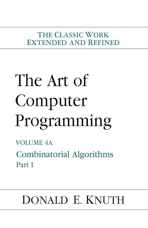 Art of Computer Programming, The: Combinatorial Algorithms, Volume 4A, Part 1: Knuth, Donald ...
