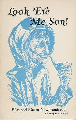 Look 'ere Me Son! Wits And Bits of Newfoundland: Tom Quilliam (ed ...