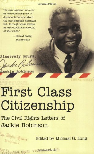 First Class Citizenship: The Civil Rights Letters of Jackie Robinson ...