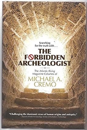 Forbidden Archeologist: The Atlantis Rising Magazine Columns of Michael ...
