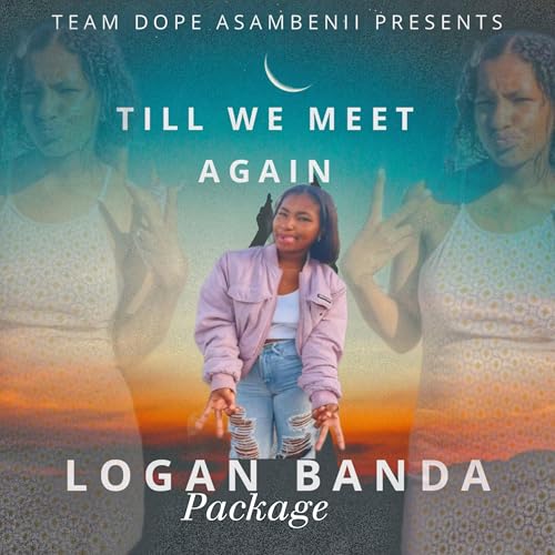 Play Till We Meet Again (Logan Banda) by Team Dope Asambenii on Amazon ...