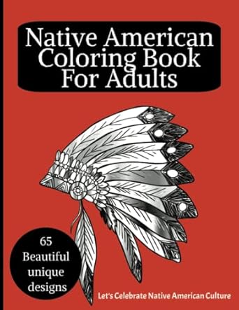 Native American Coloring Book For Adults: 65 Unique Designs To ...