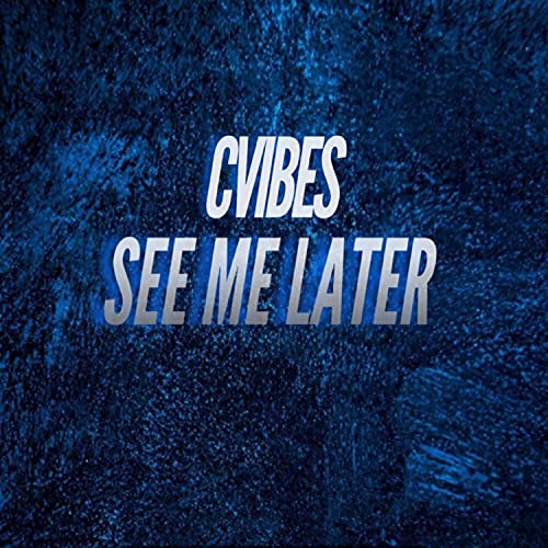 See Me Later de Cvibes en Amazon Music Unlimited