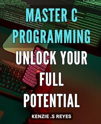 Amazon.com: Master C Programming: Unlock Your Full Potential: Become a ...