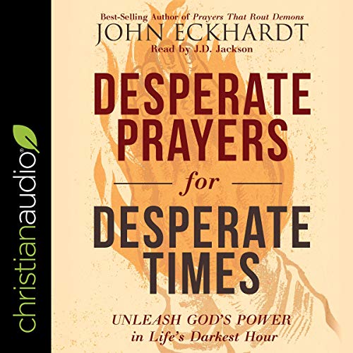 Amazon.com: Desperate Prayers for Desperate Times: Unleash God's Power ...