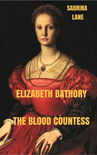 Elizabeth Bathory: The Blood Countess (English Edition) - eBooks em ...