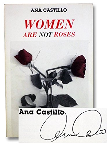 Women Are Not Roses: Castillo, Ana: 9780934770286: Amazon.com: Books
