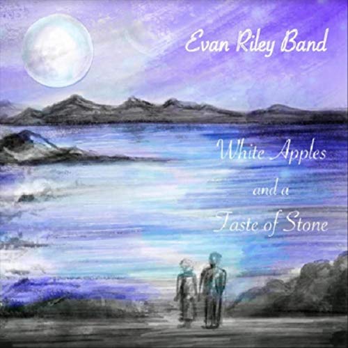 Play White Apples and a Taste of Stone by Evan Riley Band on Amazon Music
