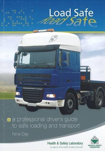 Load Safe, Road Safe: A Professional Driver's Guide to Safe Loading and ...