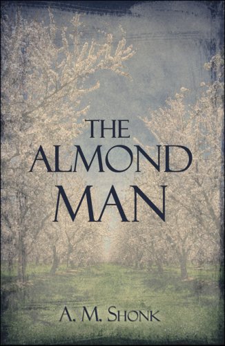 The Almond Man: Shonk, A. M.: 9781604749908: Amazon.com: Books