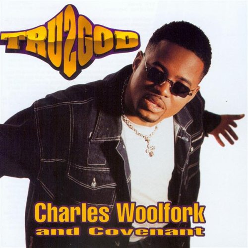 Charles Woolfork & Covenant - Tru 2 God - Amazon.com Music
