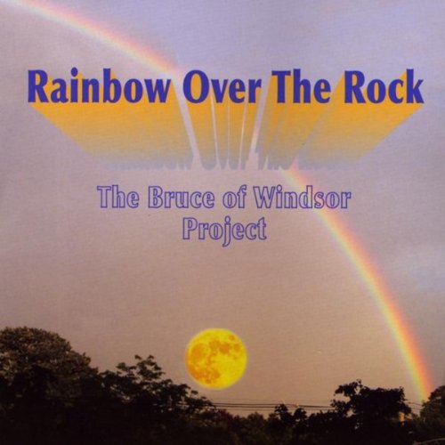 Play Rainbow Over The Rock by Bruce David Loeffert - The Bruce of ...