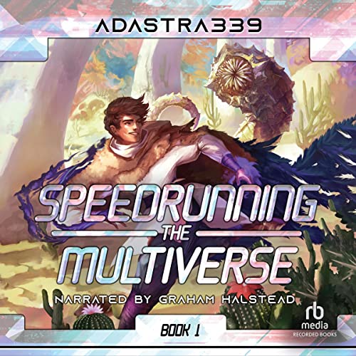 Speedrunning the Multiverse: A LitRPG Cultivation Adventure ...