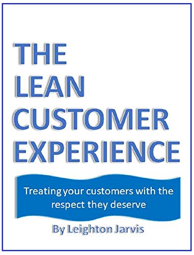 Amazon.com: The Lean Customer Experience: Treating Your Customers With ...