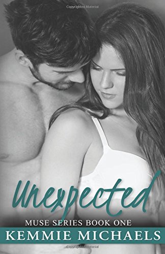 Unexpected (Muse Series): Michaels, Kemmie: 9781940463384: Amazon.com: Books